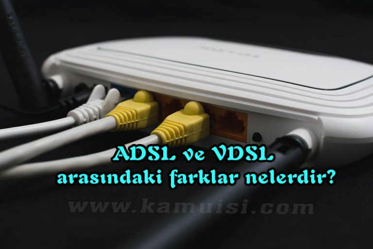 ADSL ve VDSL arasındaki farklar nelerdir? - kamuisi.com